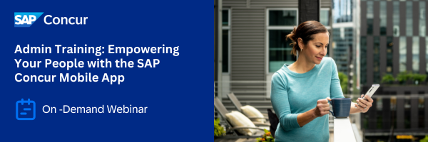 Admin Training: Empowering Your People with the SAP Concur Mobile App ...