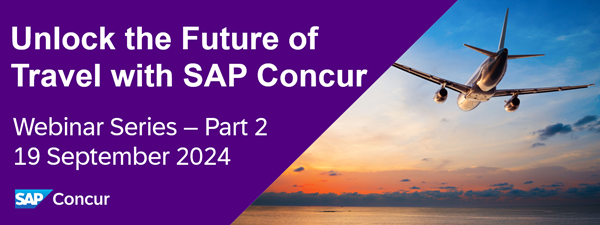 Unlock the Future of Travel with SAP Concur - Part 2 - SAP Concur UK